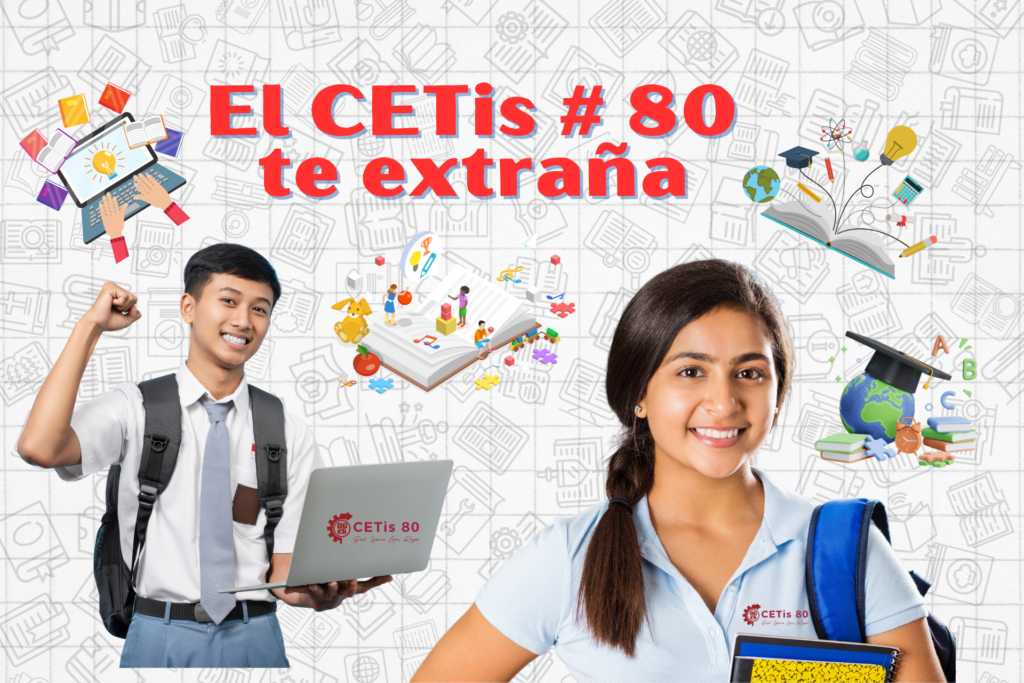 Te extrañamos en el salón ¡Regresa! – CETis80